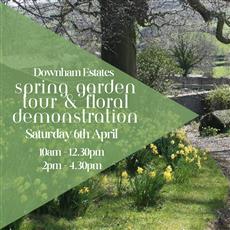 Downham Estate Spring Garden Tour & Demonstration